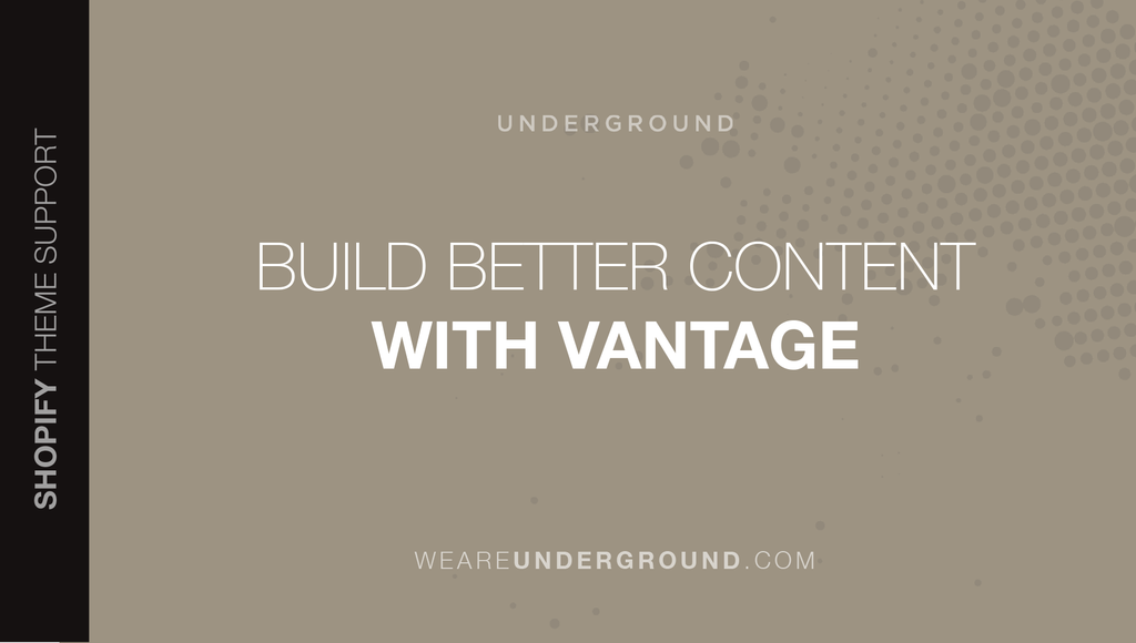 Build better content with Vantage – We Are Underground